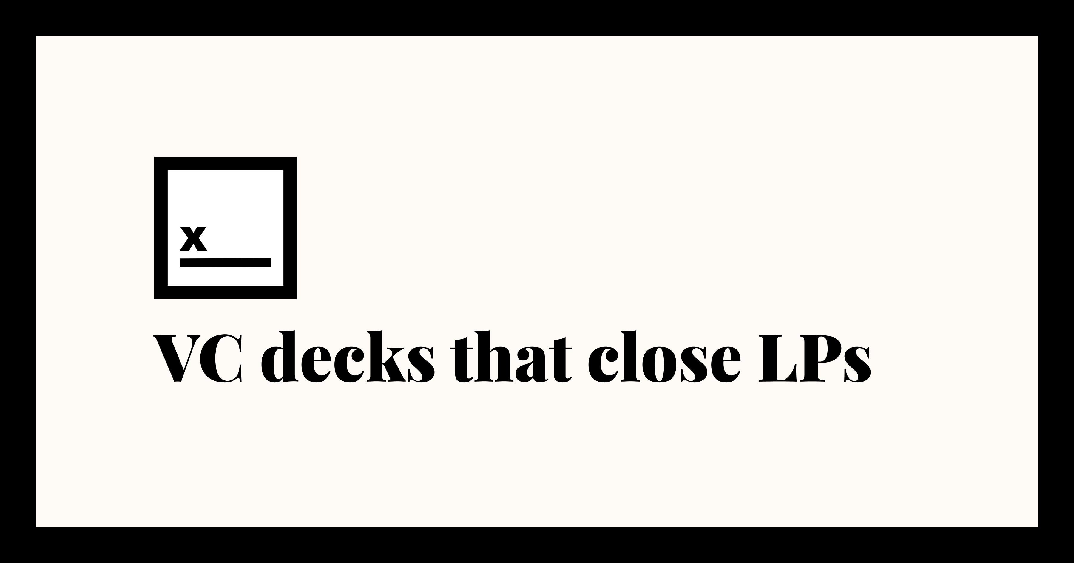 VC fund decks that close LPs