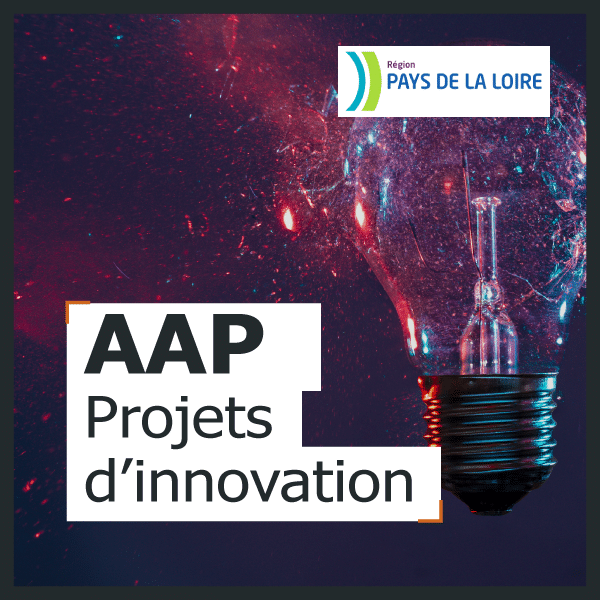 AAP « Projets d’innovation » en région Pays de la Loire Appel à projet ...