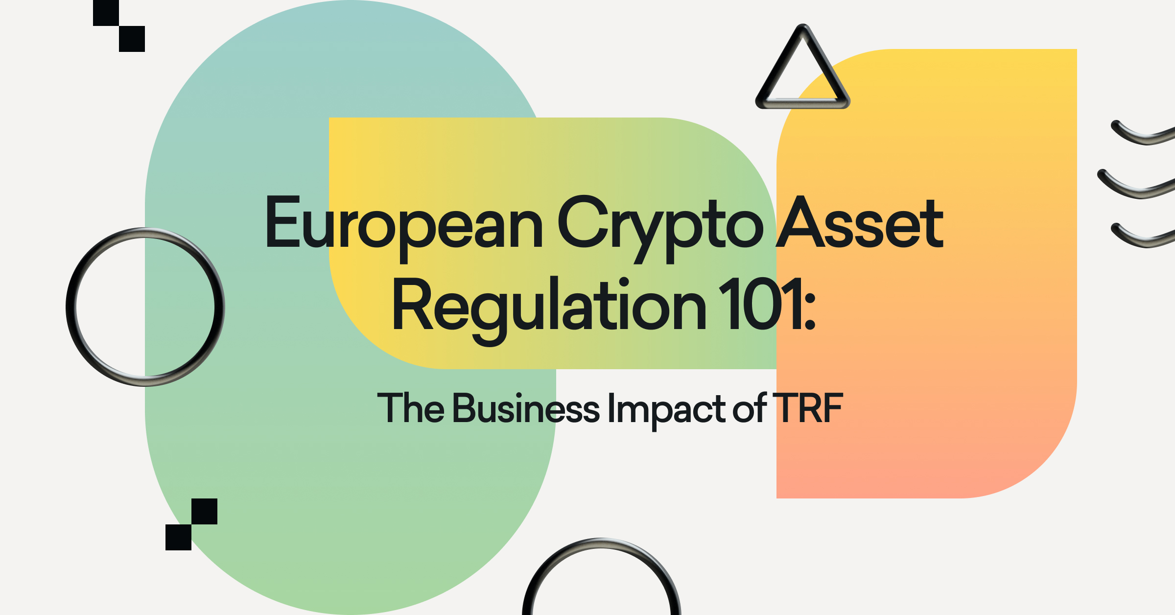 European Crypto Asset Regulation 101: The Business Impact of TRF | Cleevio