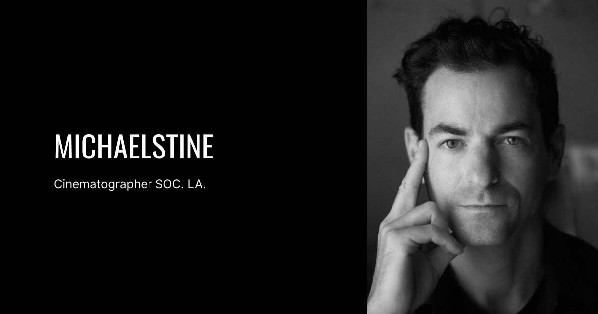 Michael Stine — Cinematographer