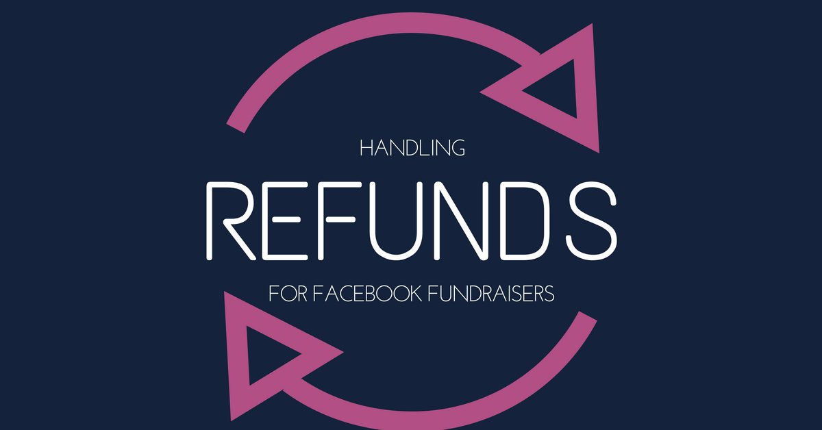 How to deal with refund requests from Facebook fundraisers | GoodUnited