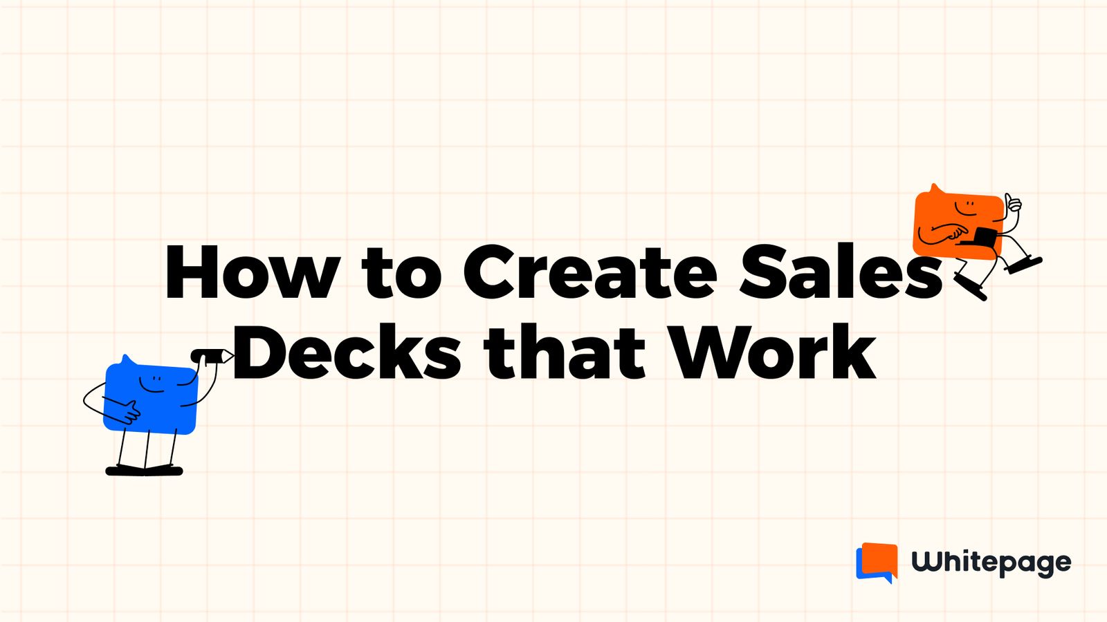 How to Create a Sales Deck That Works: Tips for Success | WhitePage