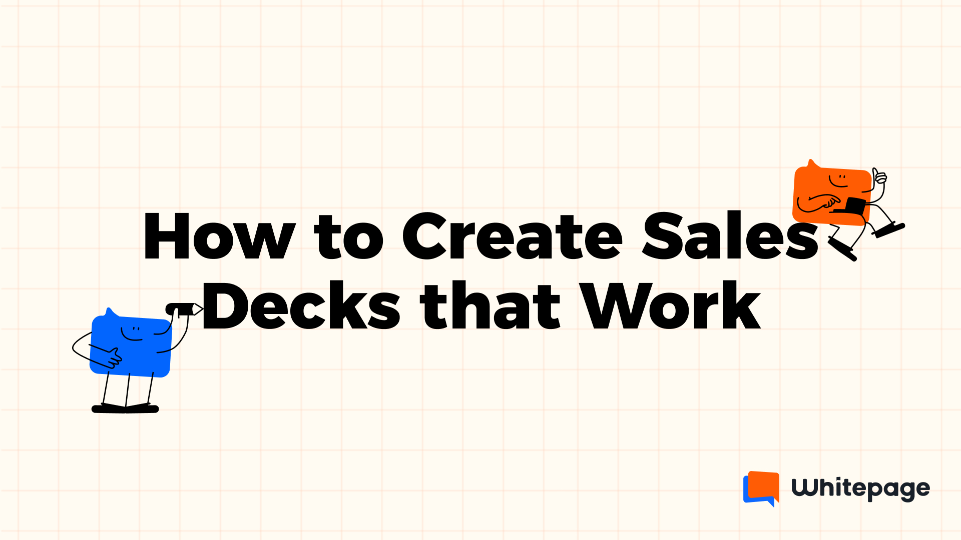 How to Create a Sales Deck That Works: Tips for Success | WhitePage
