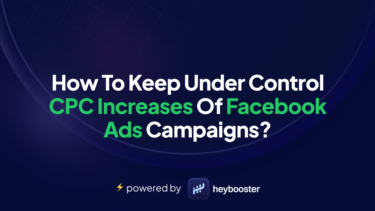How To Keep Under Control CPC Increases Of Facebook Ads Campaigns?
