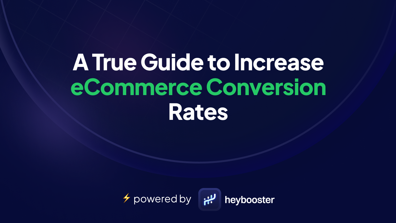 A True Guide to Increase eCommerce Conversion Rates