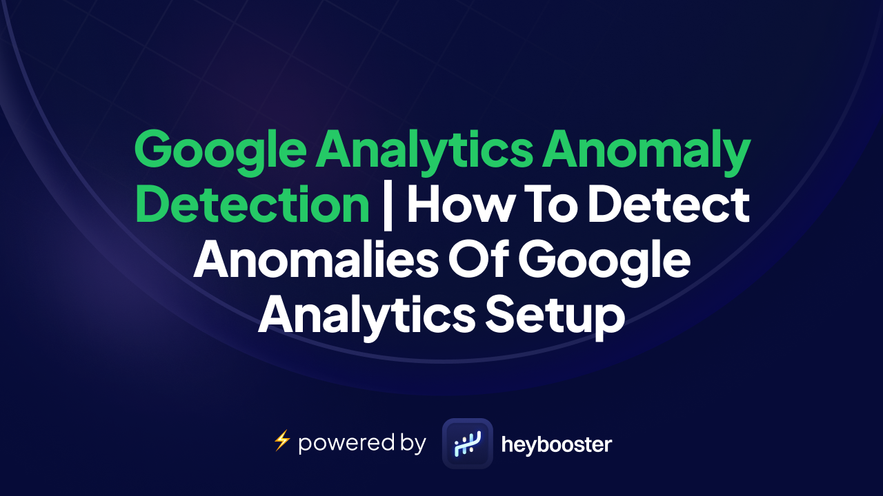 Google Analytics Anomaly Detection | How To Detect Anomalies Of Google Analytics Setup