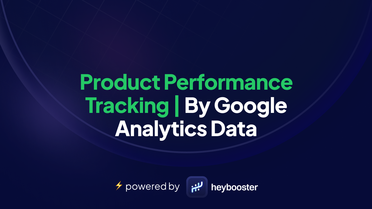 Product Performance Tracking | By Google Analytics Data