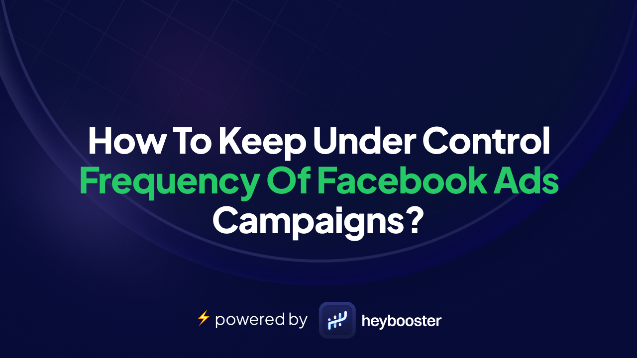 How To Keep Under Control Frequency Of Facebook Ads Campaigns?