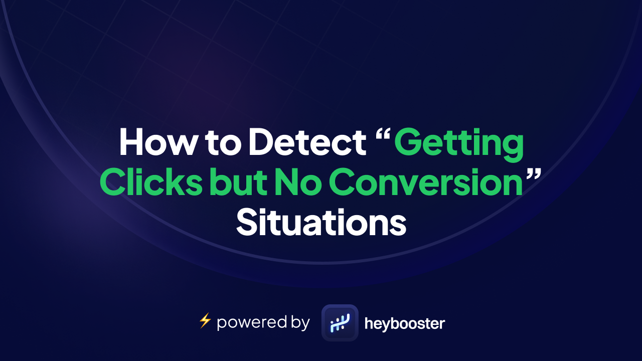 How to Detect “Getting Clicks but No Conversion” Situations