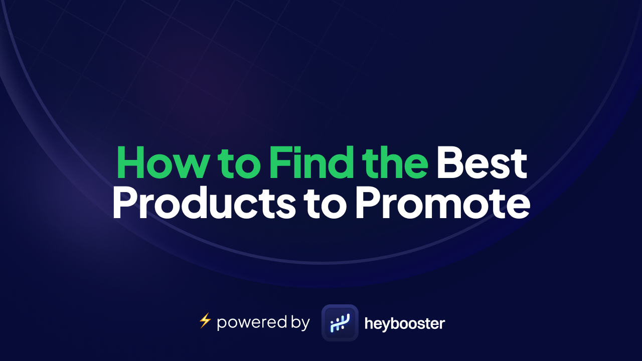 How to Find the Best Products to Promote