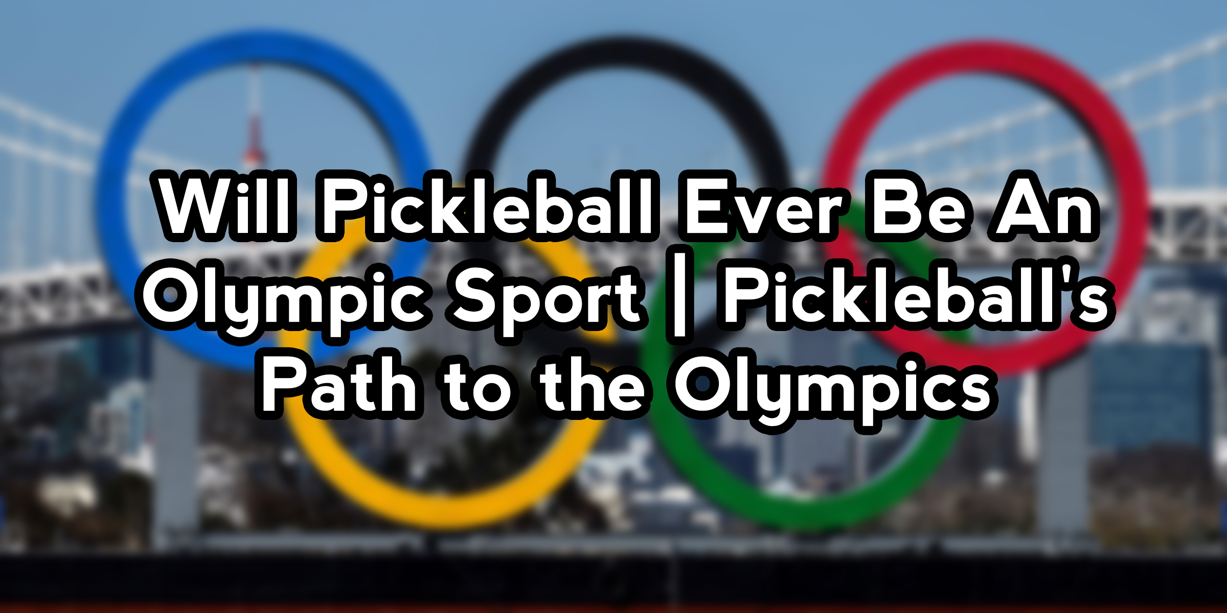 Will Pickleball Ever Be An Olympic Sport | Pickleball's Path to the ...