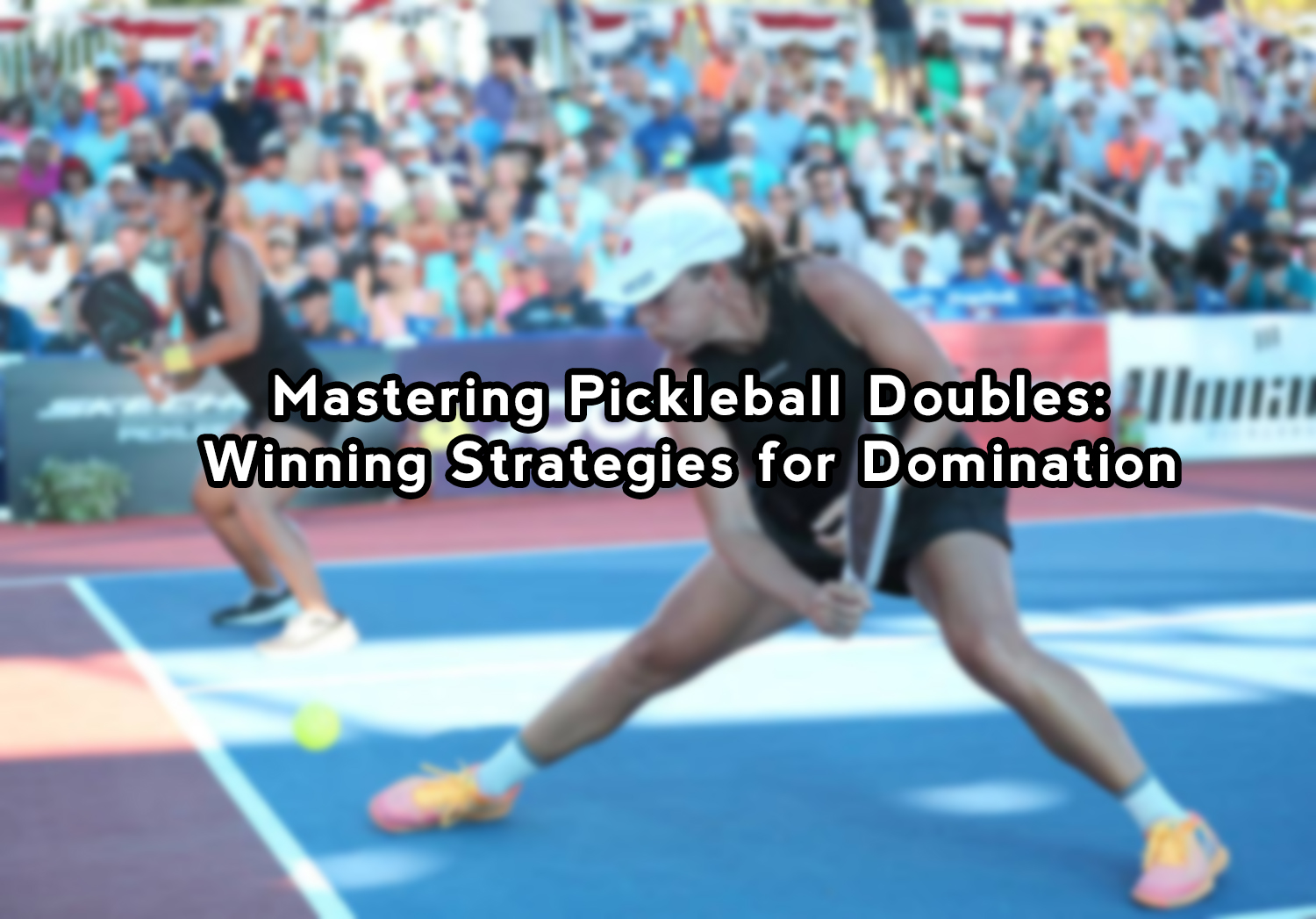 Mastering Pickleball Doubles: Winning Strategies for Domination | The ...