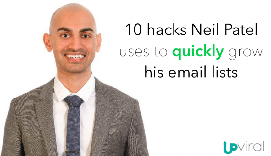 10 hacks Neil Patel uses to quickly grow his email lists