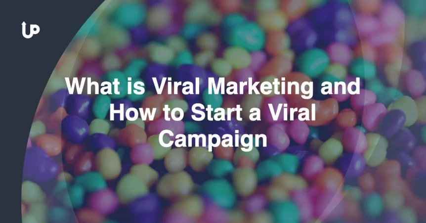 What is Viral Marketing and How Do You Start a Viral Campaign?