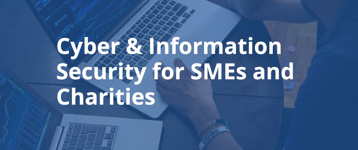 Cyber & Information Security for SMEs and Charities