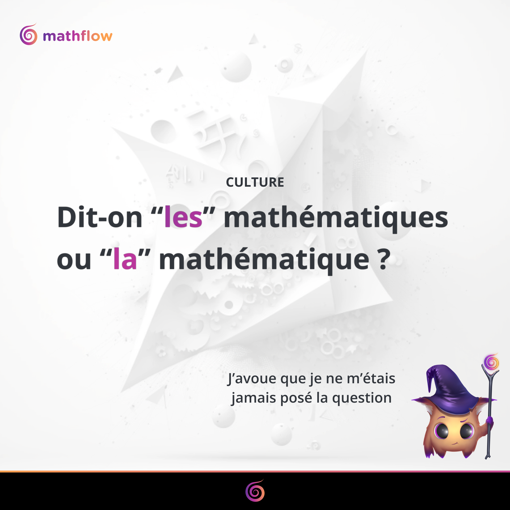 Dit-on les mathématiques ou la mathématique ? - Culture