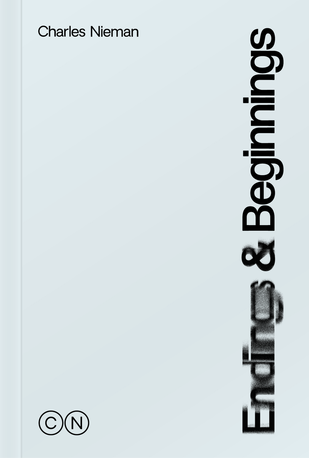 Charles Nieman – Endings & Beginnings
