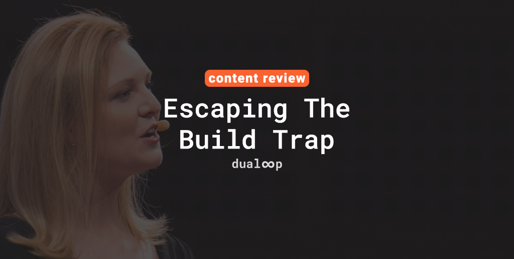 Escaping The Build Trap by Melissa Perri