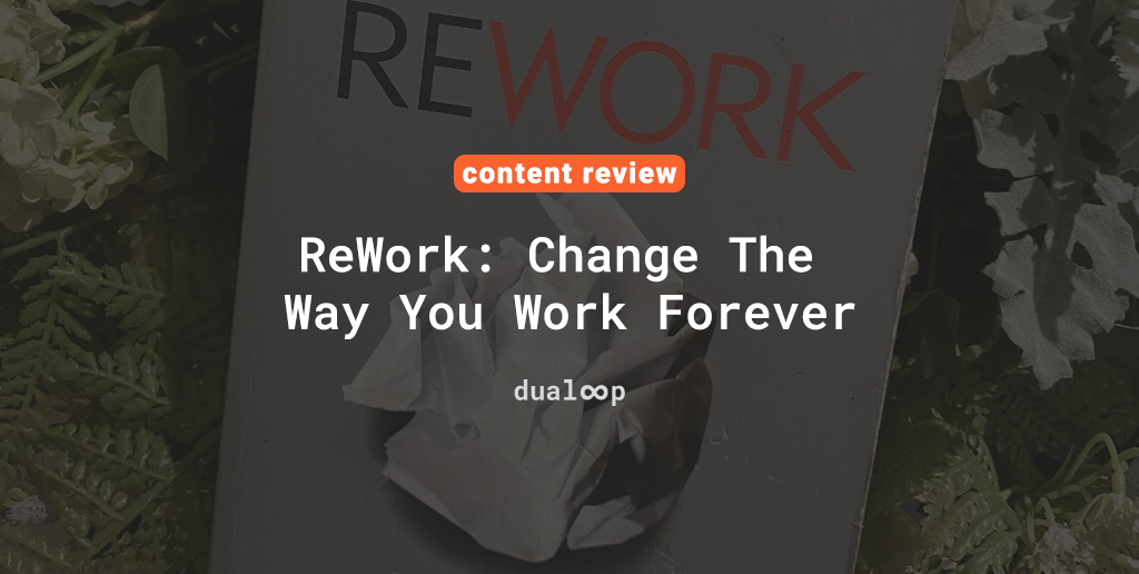 ReWork: Change The Way You Work Forever by Jason Fried & David ...