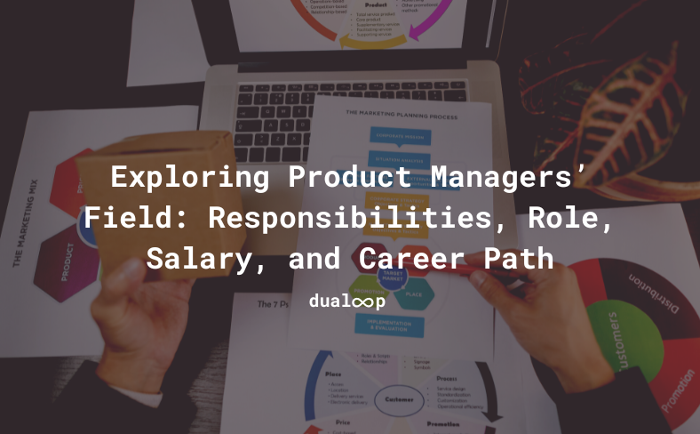 Exploring Product Managers’ Field: Responsibilities, Role, Salary, and ...
