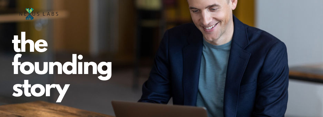 The Founding Story | Nexus Labs