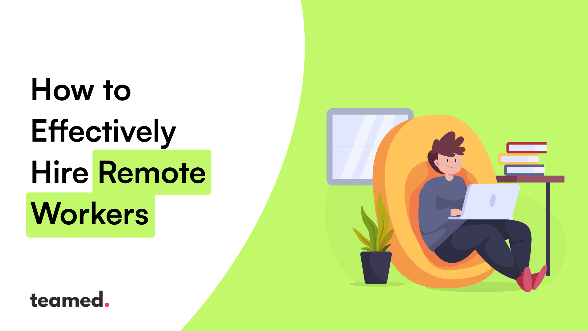 Remote Work Hiring Guide | Teamed