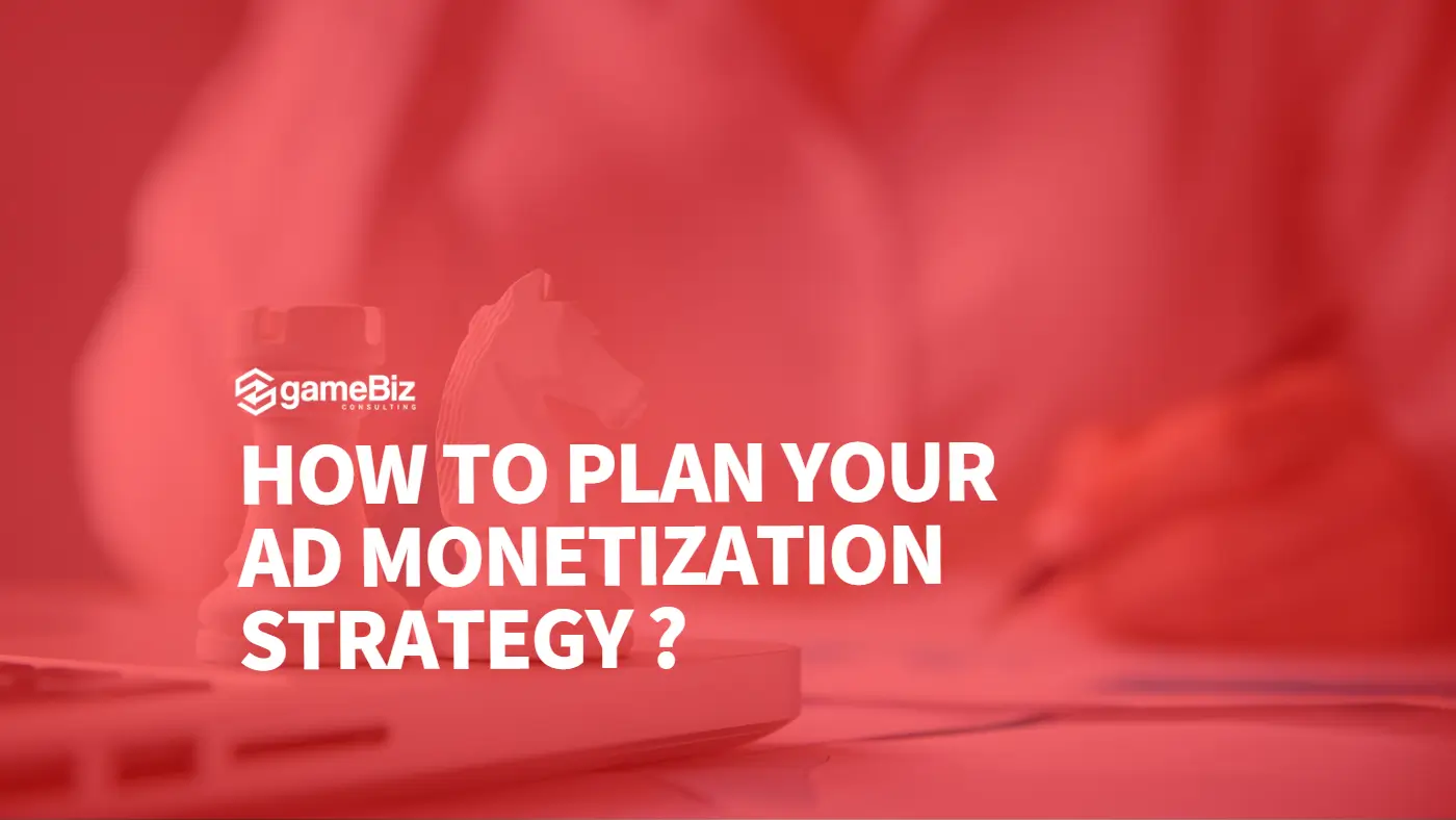 How To Plan Your Game Monetization Strategy?