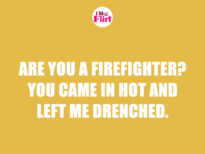 Funny Firefighter Pick Up Lines