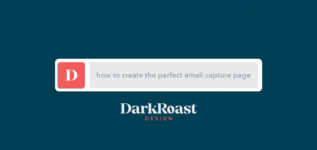 How to Create the Perfect Email Capture Page