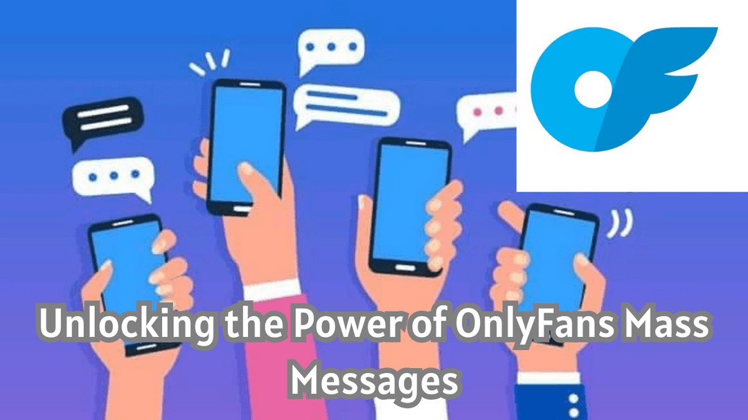 OnlyFans Mass Messages Examples and Ideas