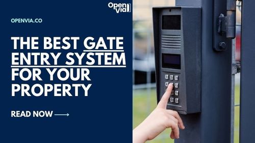 The Best Gate Entry System for Your Property