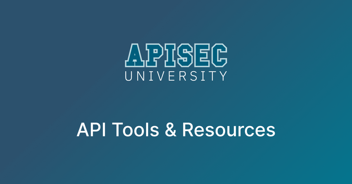 API Tools & Resources | APIsec Univeristy
