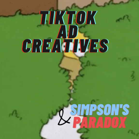 TikTok Ad Creatives Are Getting Sucker-Punched by Simpson’s Paradox ...