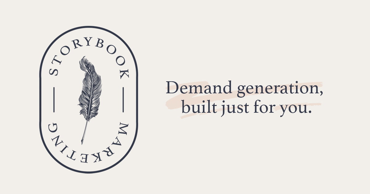 Storybook Marketing - Demand generation, built just for you.