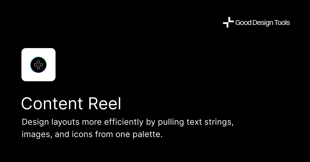 Content Reel - Figma Plugins - Good Design Tools