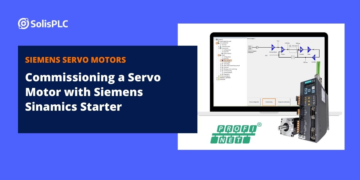 Commissioning a Servo Motor with Siemens Sinamics Starter