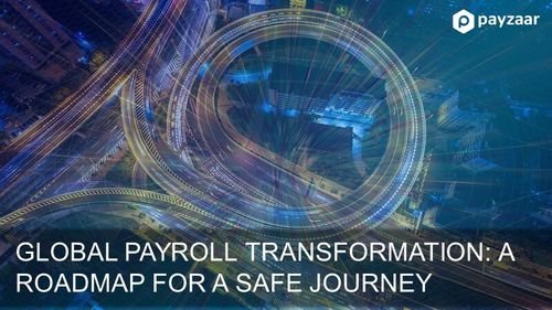 Global Payroll Transformation: A Roadmap for a Safe Journey - Payzaar