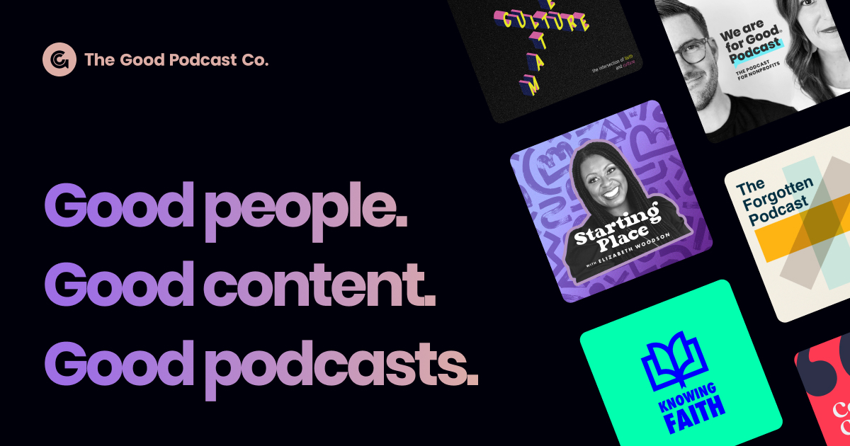 The Good Podcast Company