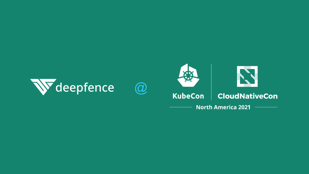 Meet Deepfence at KubeCon + CloudNativeCon - Deepfence