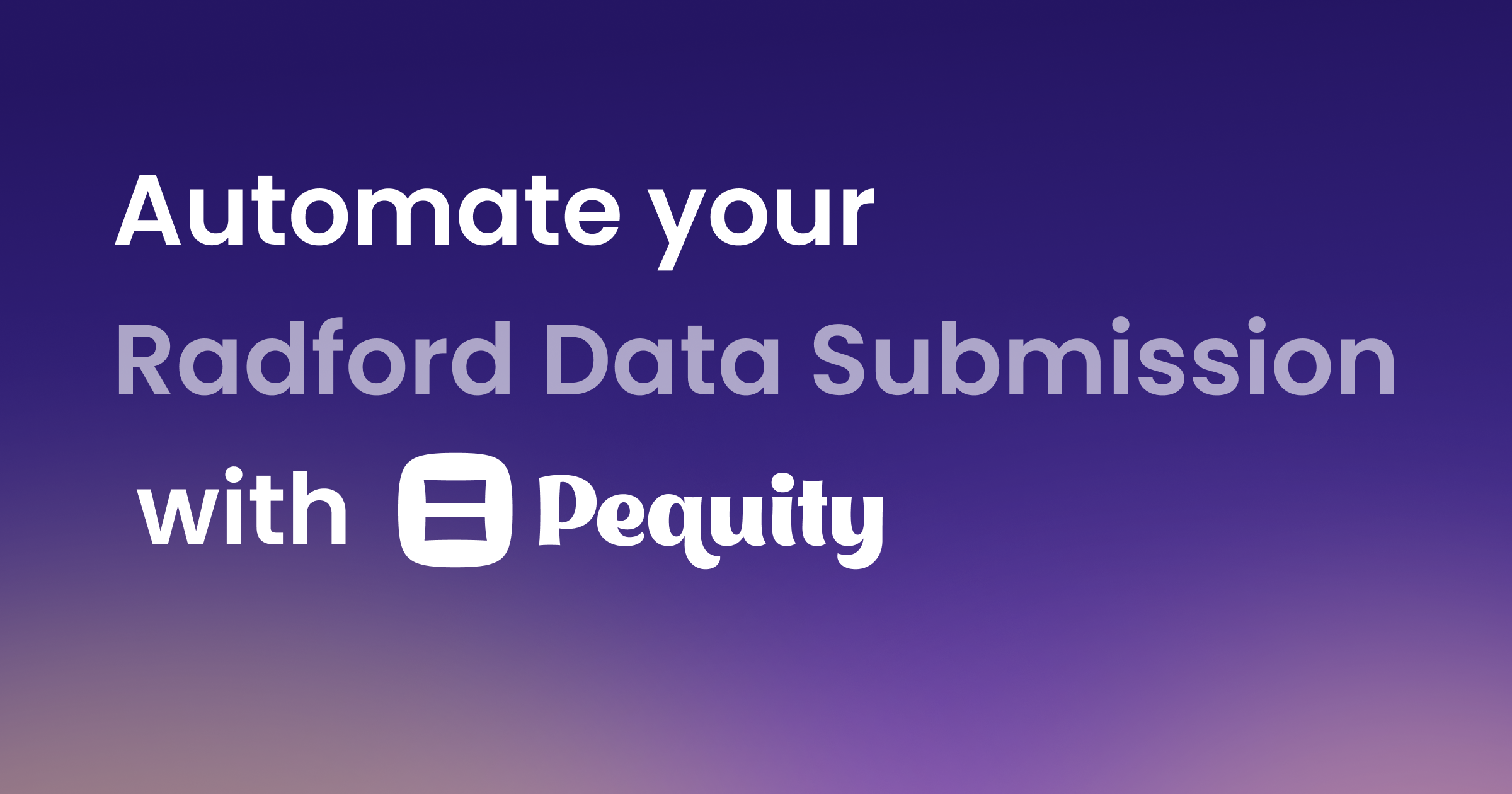 Pequity Solutions | Radford Data Submission Partnership