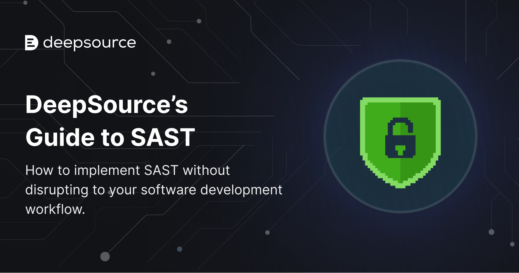 DeepSource's Guide to SAST - DeepSource