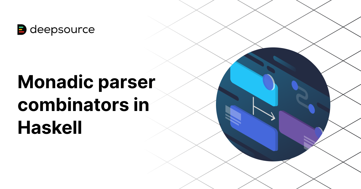 Monadic parser combinators in Haskell - DeepSource