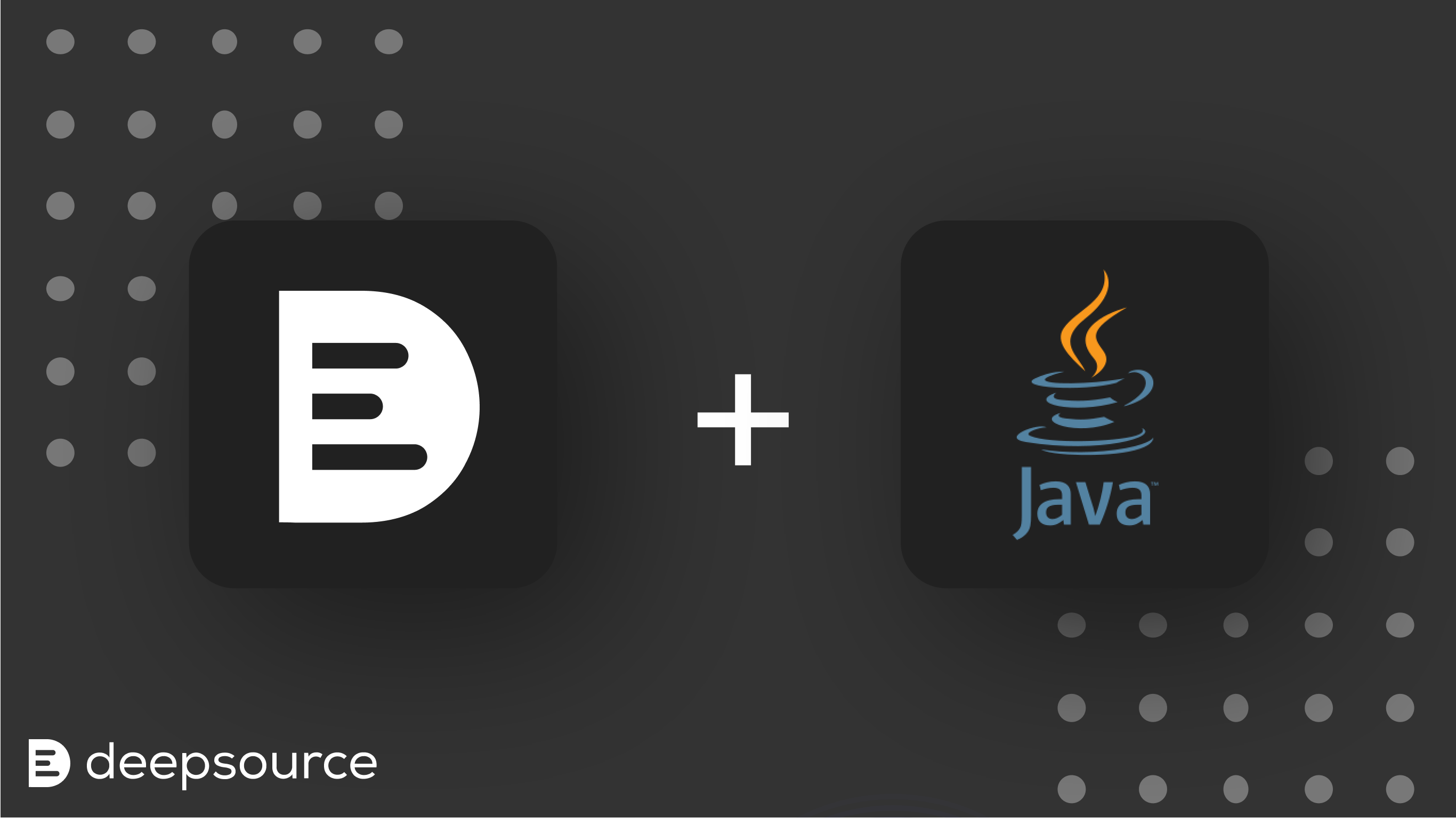 Introducing, DeepSource for Java - DeepSource