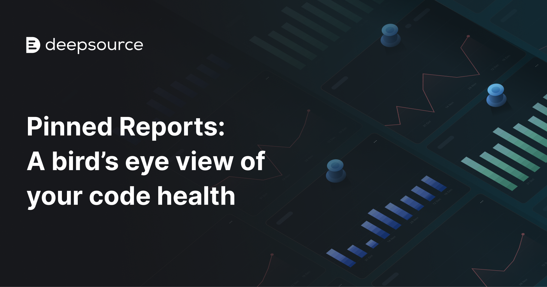 Introducing, Pinned Reports - DeepSource