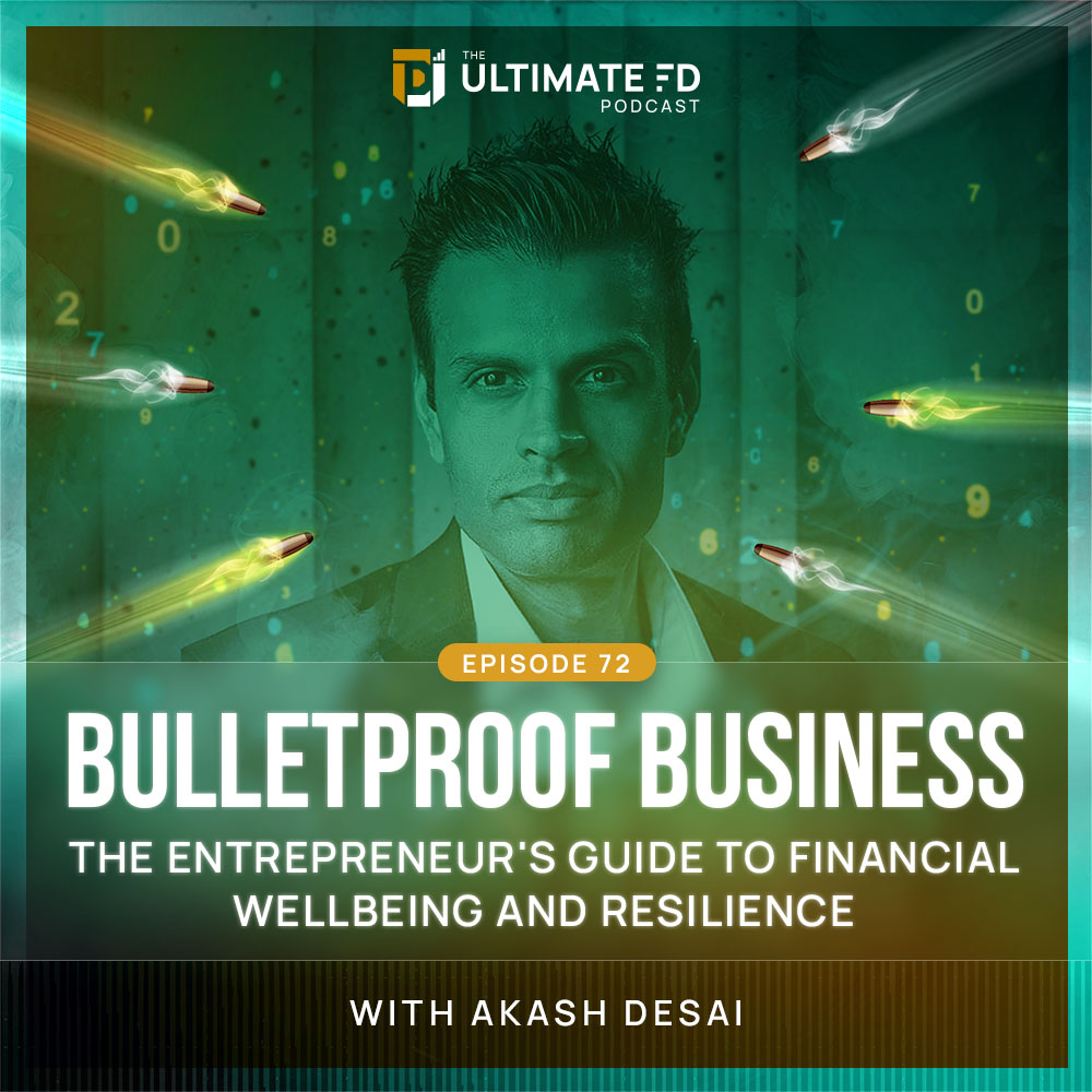 EP73 - Bulletproof Business - The Ultimate FD Podcast