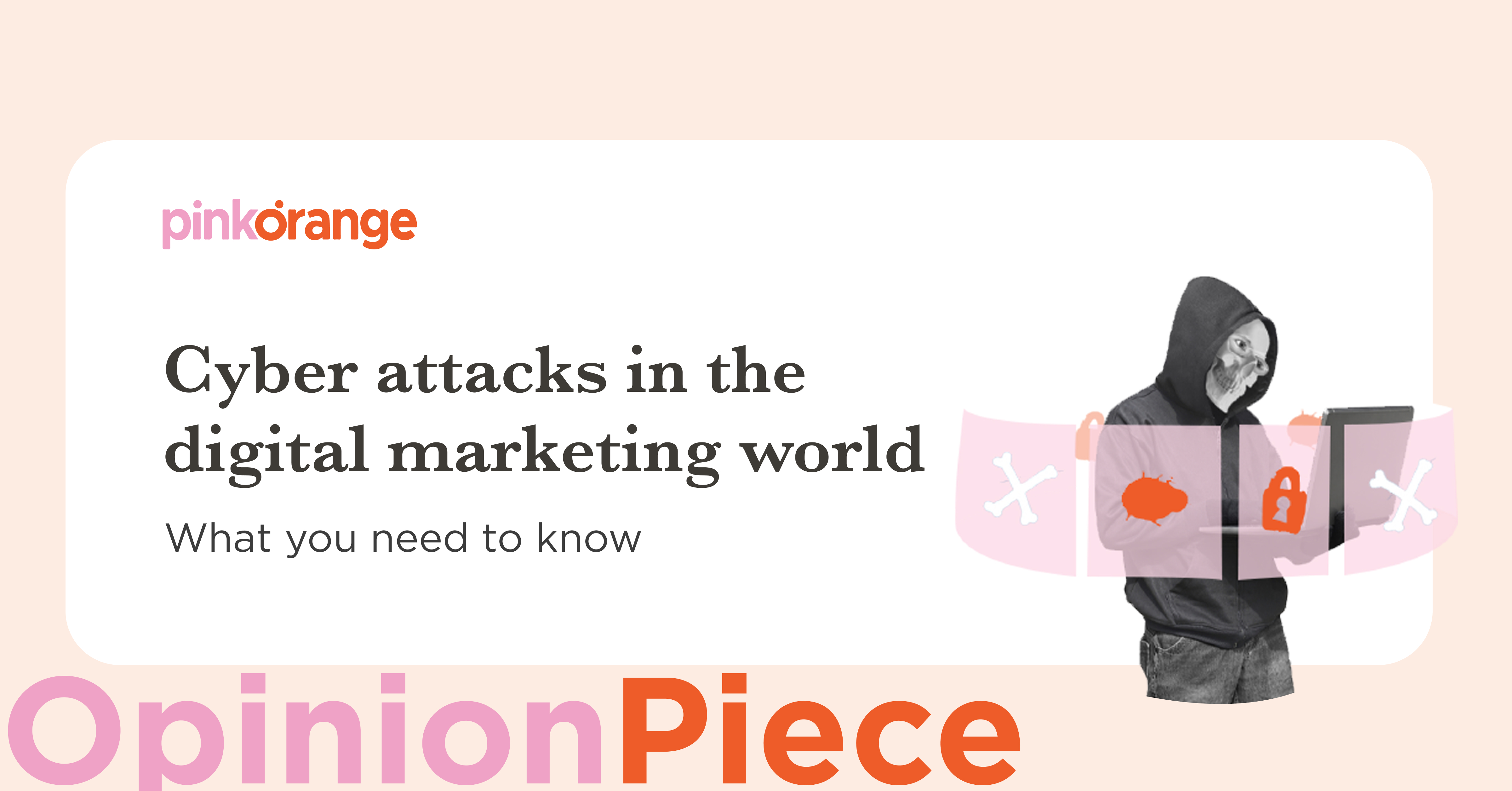 Pink Orange Media | Blog: Cyber attacks in digital marketing: What you ...