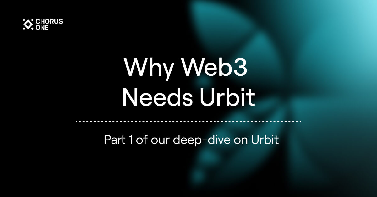 Why Web3 Needs Urbit. Part 1 of our deep-dive on Urbit | by Chorus One | Chorus One | by Chorus ...