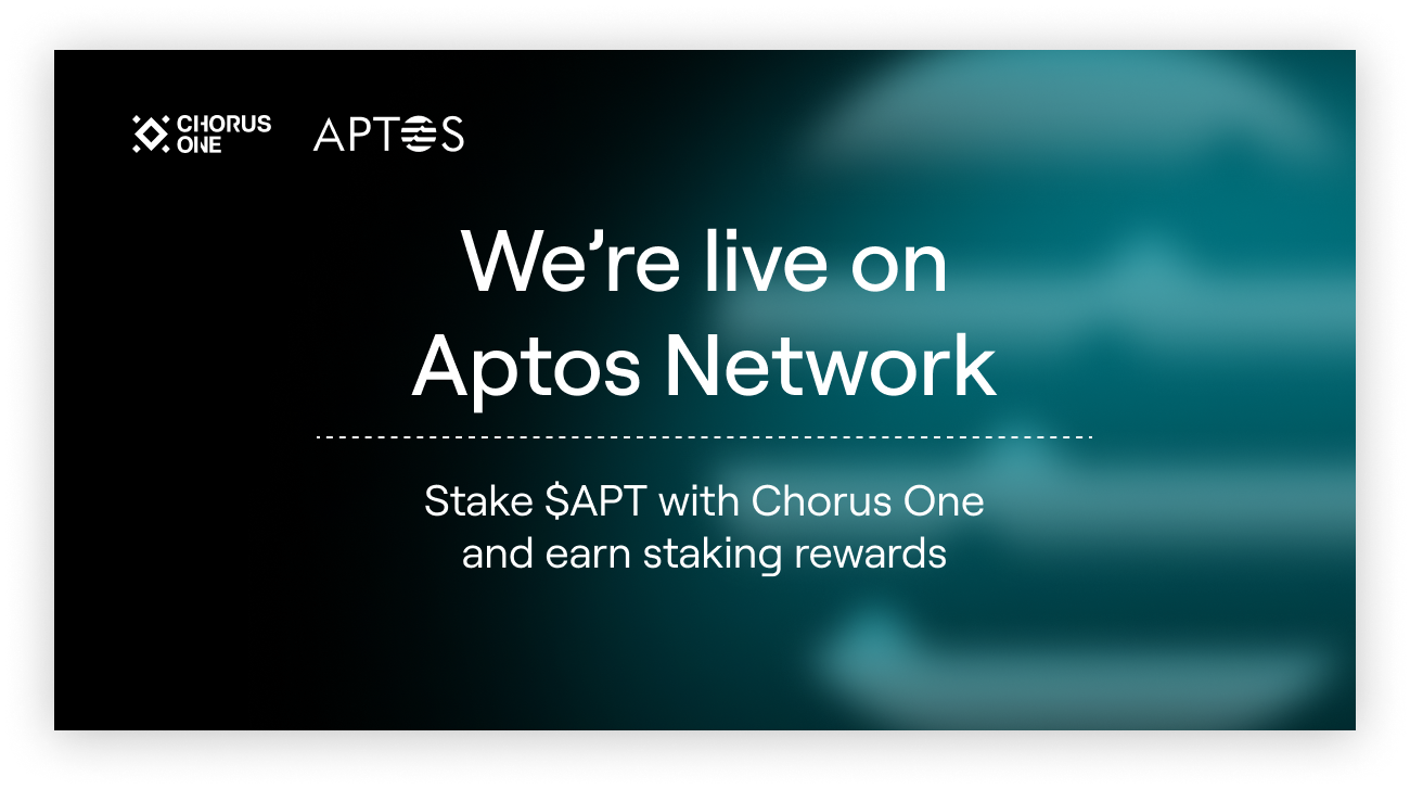 Chorus One announces staking support for APTOS Network Chorus One announces staking support for APTOS Network