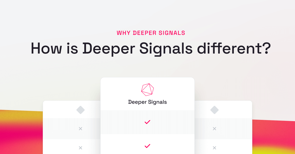 Deeper Signals | What makes Deeper Signals different?