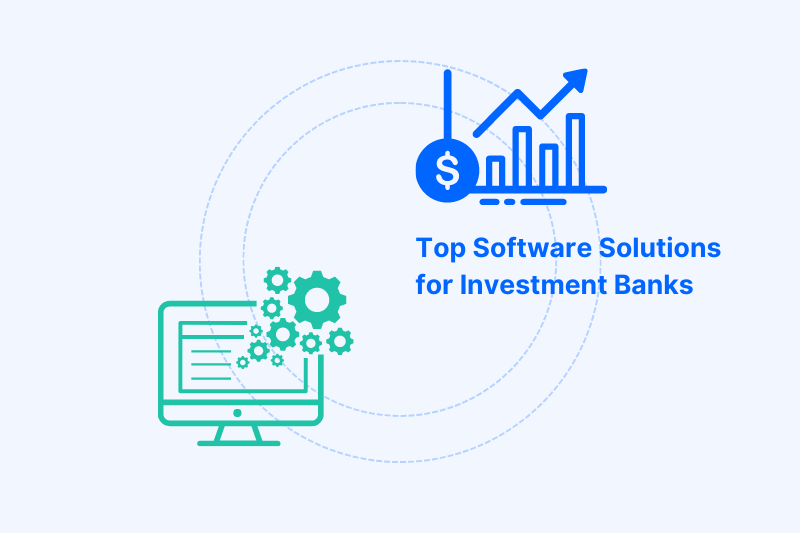 Streamlining Success: 23 Best Software Solutions for Investment Banks